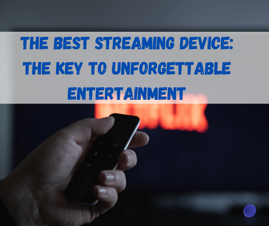 Best Streaming Device